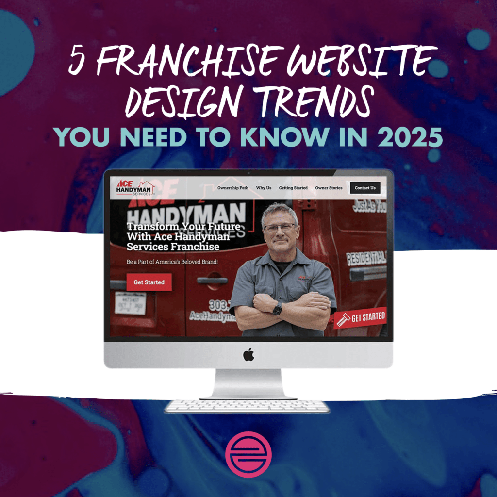 5 Franchise Website Design Trends You Need to Know in 2025